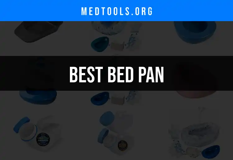 13 Superior Bed Pans for Ultimate Comfort and Convenience