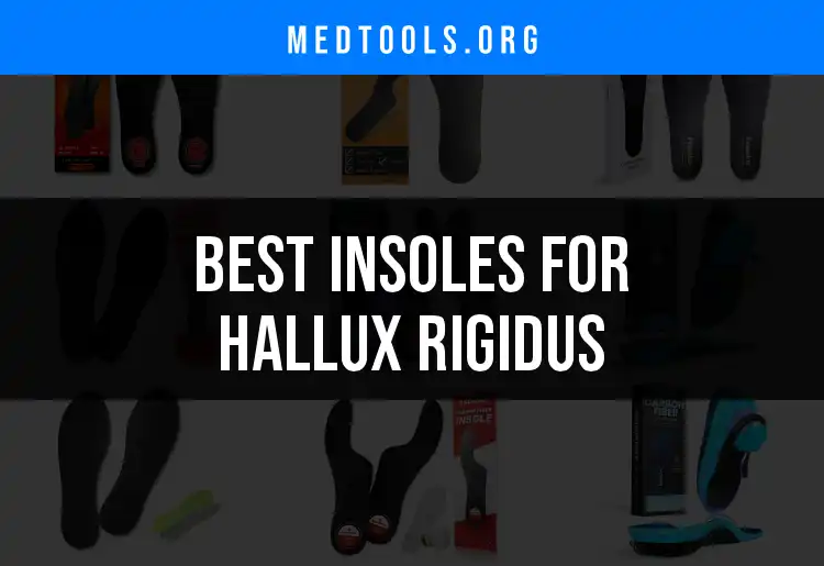 12 Best Insoles for Hallux Rigidus to Enhance Comfort