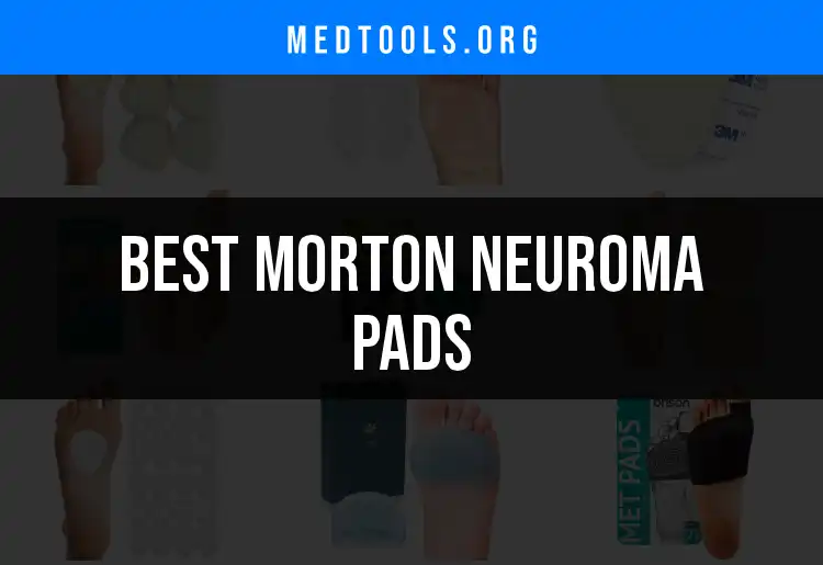 12 Best Morton Neuroma Pads for Ultimate Comfort and Relief