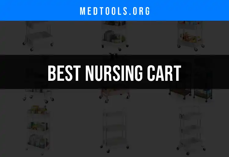 14 Must-Have Nursing Carts for Efficient Patient Care