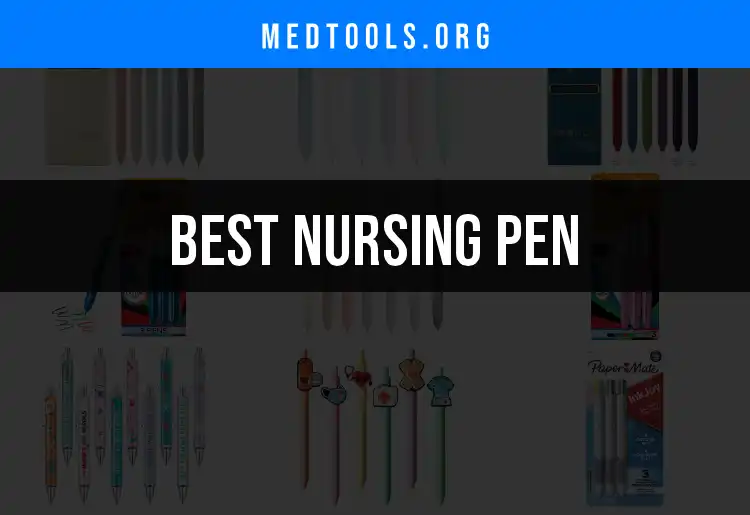 12 Essential Nursing Pens to Elevate Your Practice