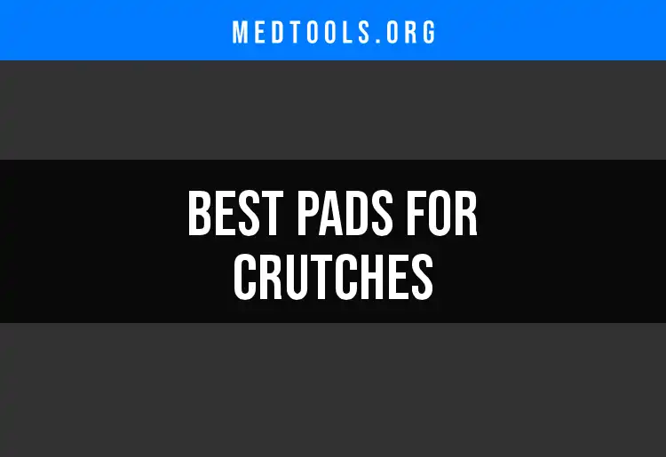 12 Top Pads for Crutches to Enhance Comfort and Support