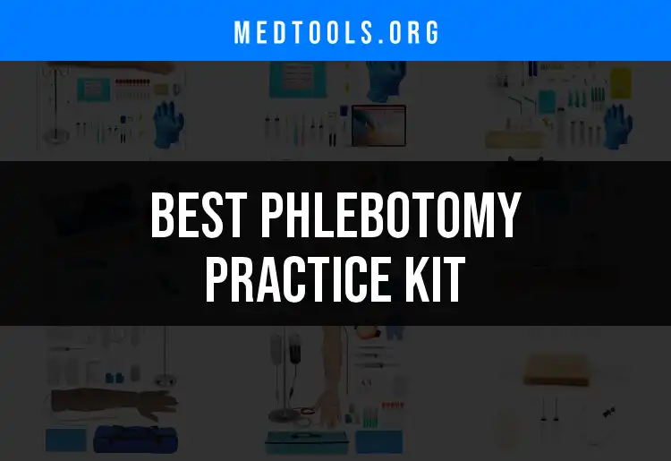 13 Outstanding Phlebotomy Practice Kits to Consider