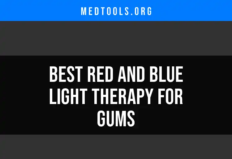 15 Best Red and Blue Light Therapy Devices for Gums