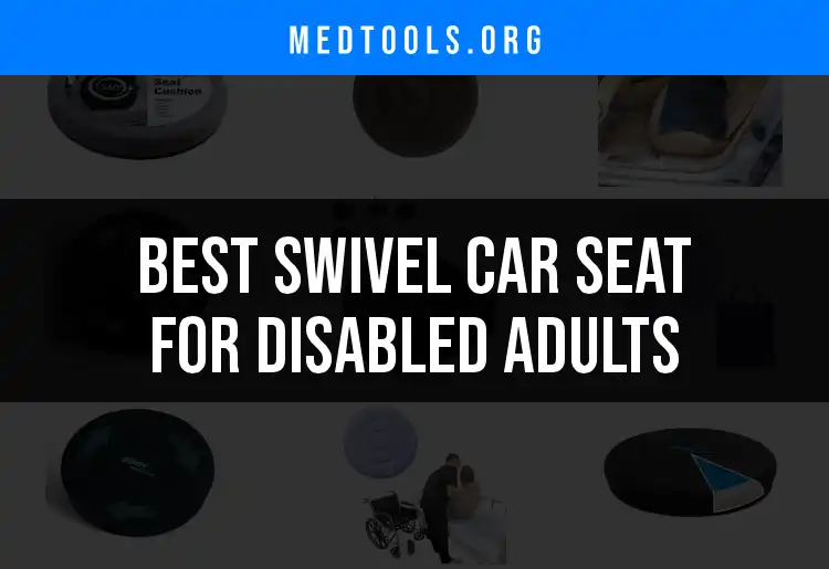 14 Best Swivel Car Seats for Disabled Adults