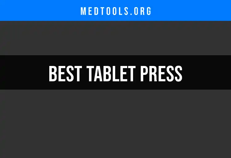 Top 10 Tablet Presses for Effortless Efficiency