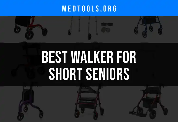 14 Best Walkers for Short Seniors: Find Your Perfect Match