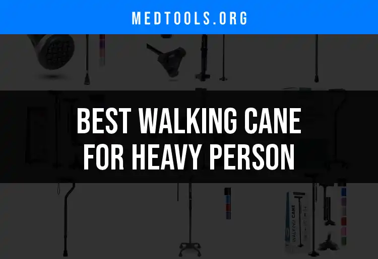 14 Best Walking Canes for Heavy Persons: Our Top Picks