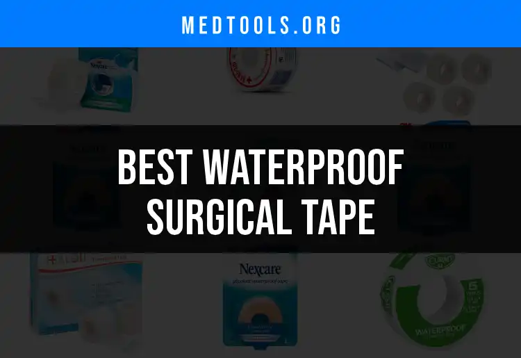 18 Best Waterproof Surgical Tapes for Every Need